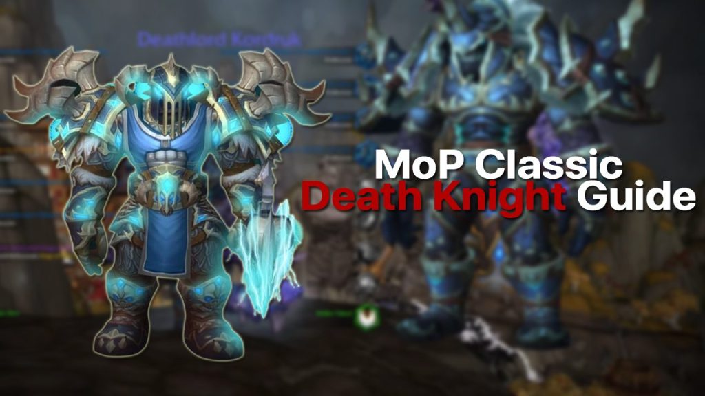 MoP Classic Death Knight Guide | Tank & DPS Build Tips